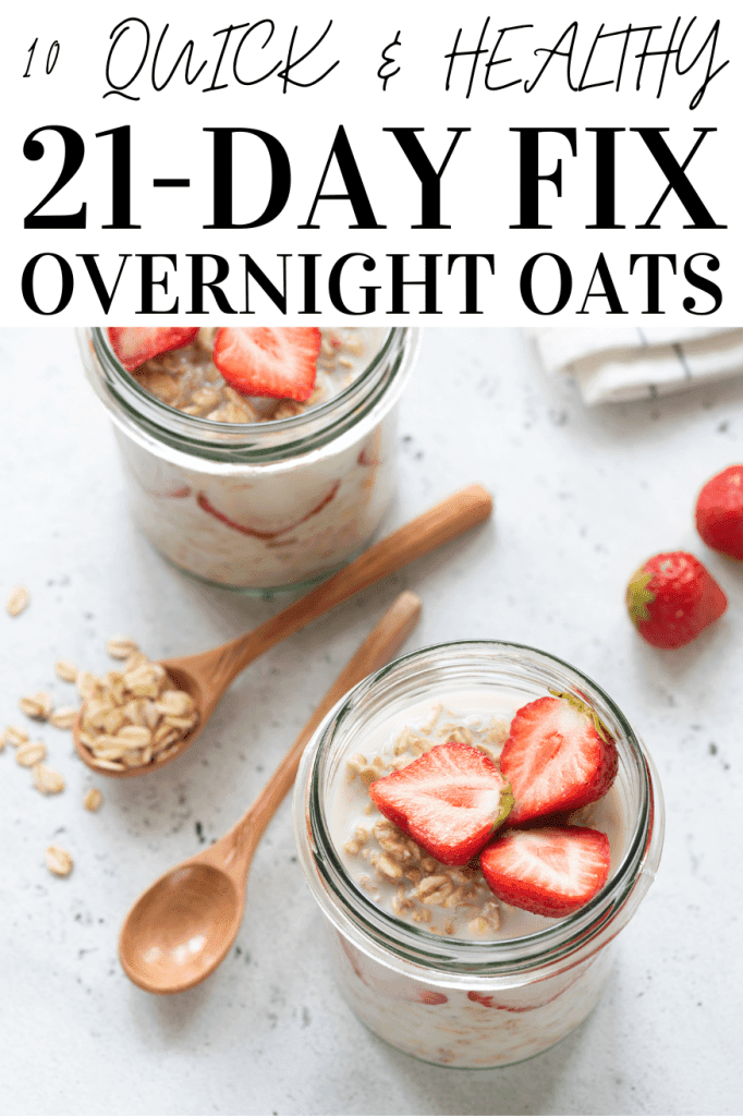 Fuel Your 21-Day Fix Mornings with Overnight Oats: Delicious Recipes to ...